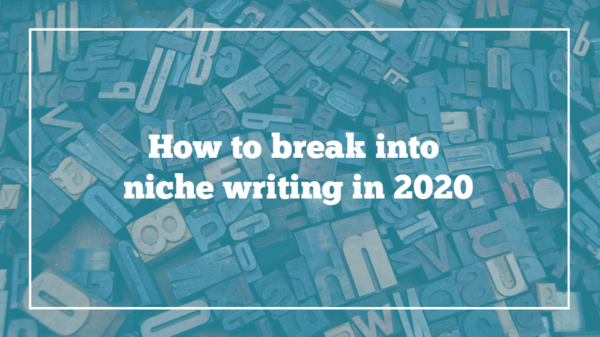 5 Tips For Breaking Into Niche Writing In 2020 – Otaku Journalist